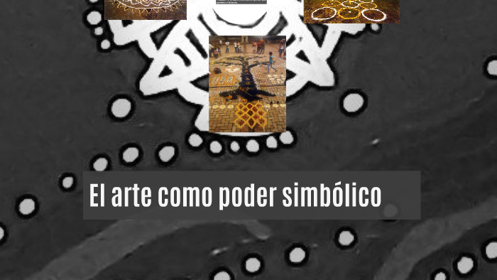 El arte como poder simbólico by MARY ANDRADE on Prezi
