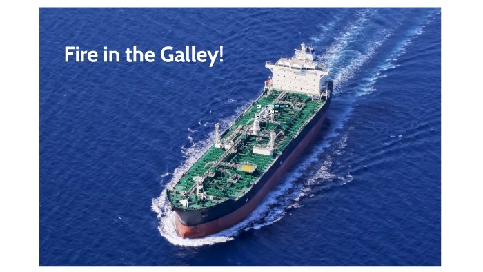Fire in the Galley! by Rob Gardner by Gardner Robert on Prezi