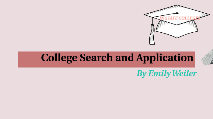 College Search and Application by Emily Weiler on Prezi
