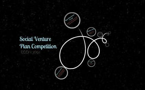Social Venture Plan Competition Presentation by Darci Curtin on Prezi