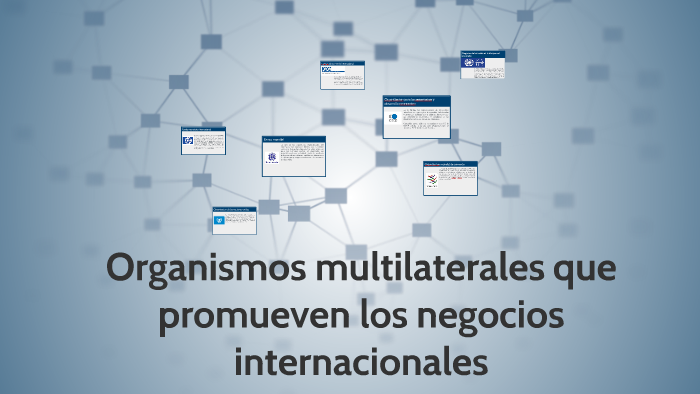 Organismos multilaterales que promueven los negocios interna by Andres ...