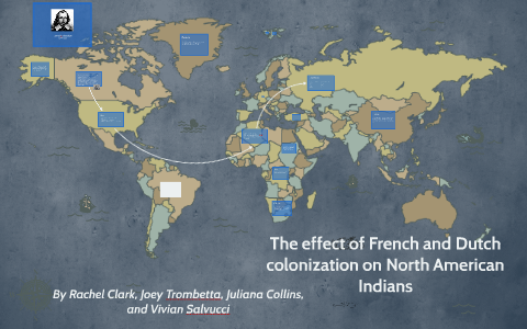 The effect of French and Dutch colonization on North America by Rachel ...