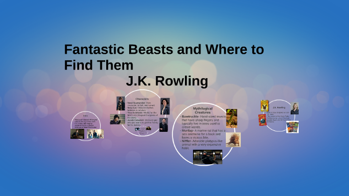 Fantastic Beasts and Where to Find Them by Austynn Fears on Prezi