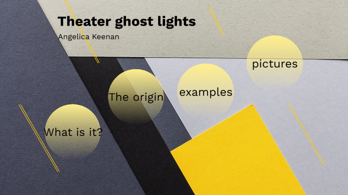 theater ghost light by angelica keenan on Prezi