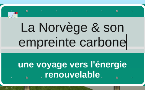 Comment la Norvège a pu réduire son empreinte carbone grâce by Sandra ...