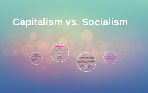 Capitalism vs. Socialism by Natalie S on Prezi