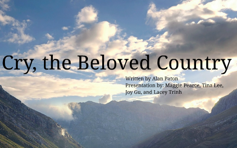 Cry, the Beloved Country Presentation by Lacey Trinh on Prezi