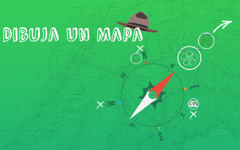 Dibuja Un Mapa by Hannah Mcdermott on Prezi