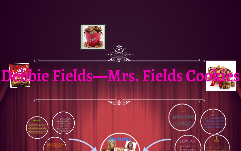 Debbie Fields—Mrs. Fields Cookies by Nicole Holborn on Prezi