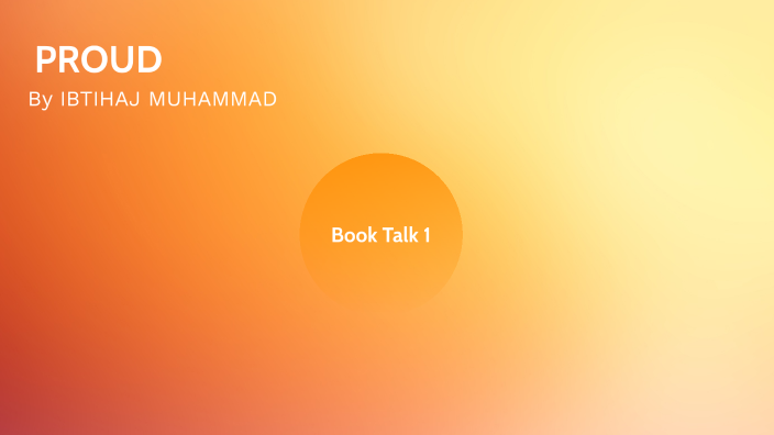 Proud Book Talk by Alexis Alvarado Tello by Alexis Tello on Prezi