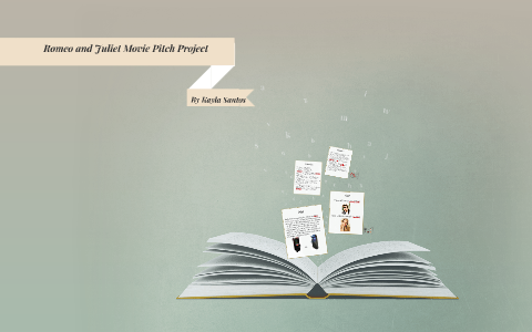 Romeo and Juliet Movie Pitch Project by Kayla Santos on Prezi