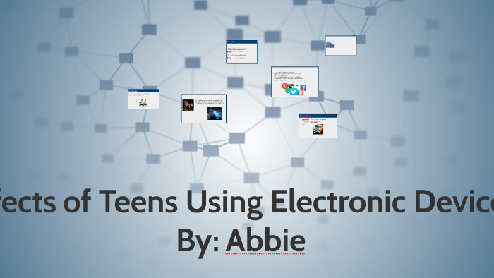 Effects of Teens Using Electronic Devices by Abbie Sandoz on Prezi