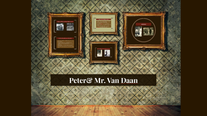Peter& Mr. Van Daan by 아인 이 on Prezi