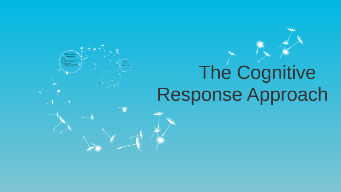 The Cognitive Response Approach by Jessica magno on Prezi
