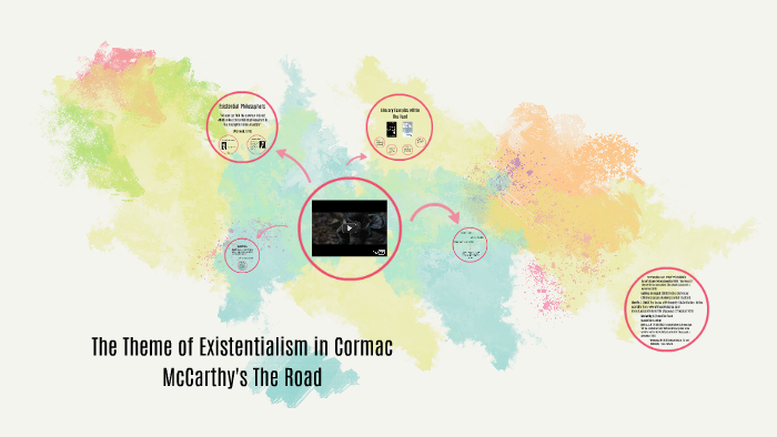 The Theme of Existentialism in Cormac McCarthy's The Road by Talia ...
