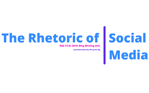 The Rhetoric of Social Media by Jason Ng on Prezi