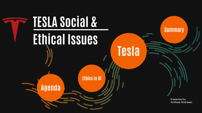 TESLA Social & Ethical Issues by Andreas Andresen on Prezi