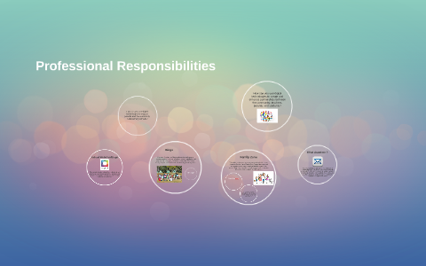 Professional Responsibilities by Heidi Vandergraaf on Prezi
