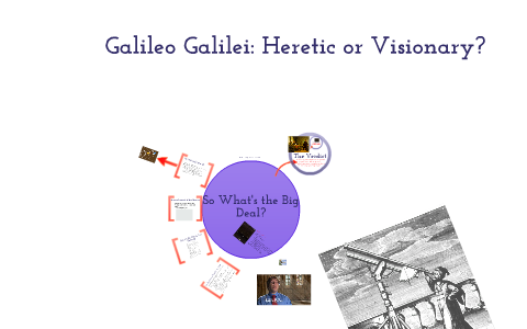 Galileo Trial: Heretic or Visionary by Alex Pierce on Prezi