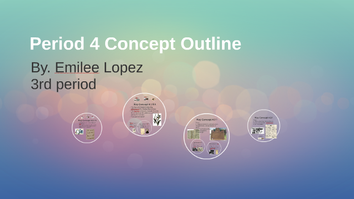 Period 4 Concept Outline by Emilee Lopez on Prezi
