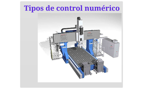 Tipos de control numerico by Jhony May on Prezi