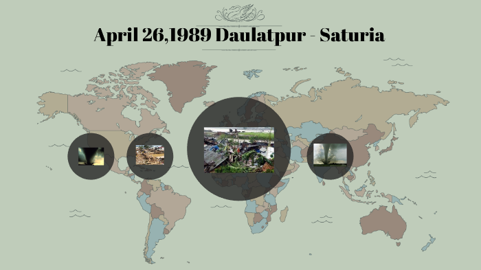 Daulatpur–Saturia tornado by pavi kaur on Prezi