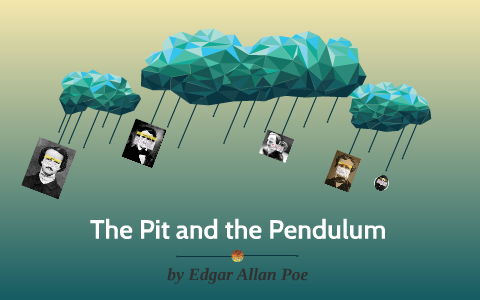 The Pit and the Pendulum by Steven Lindsey on Prezi