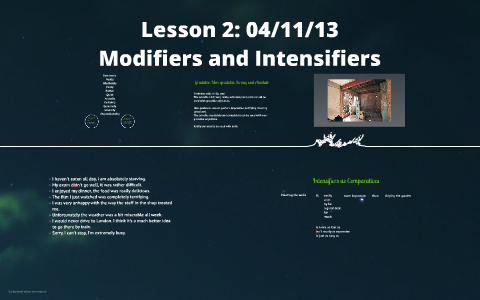 Lesson 2: Modifiers and Intensifiers by Rebecca Spencer on Prezi
