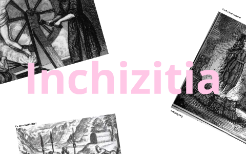 Inchizitia by Andrada Condor on Prezi