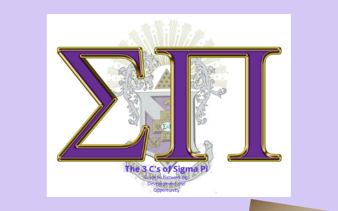 The 3 C's of Sigma Pi by Michael Brost on Prezi