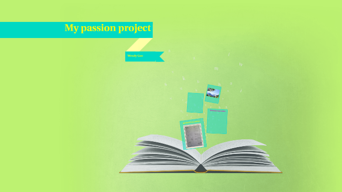 My passion project by chao gao on Prezi