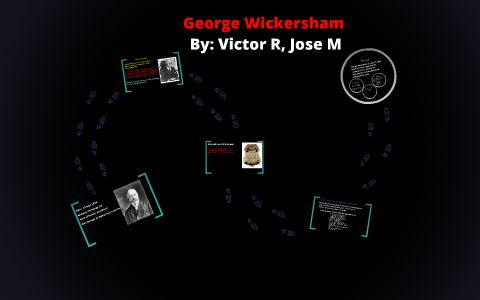 george wickersham by victor rico on Prezi