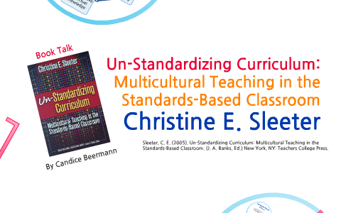 Un-Standardizing Curriculum: Multicultural Teaching in the Standards ...