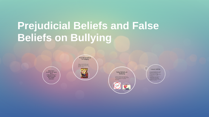 Prejudicial Beliefs and False Beliefs on Bullying by cynthia whiterock ...