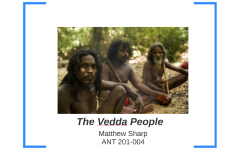 The Vedda People by Matthew Sharp on Prezi