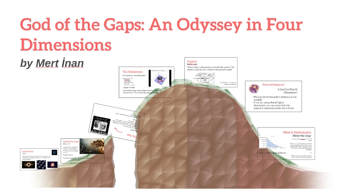 God of the Gaps: An Odyssey in Four Dimensions by Mert İnan on Prezi