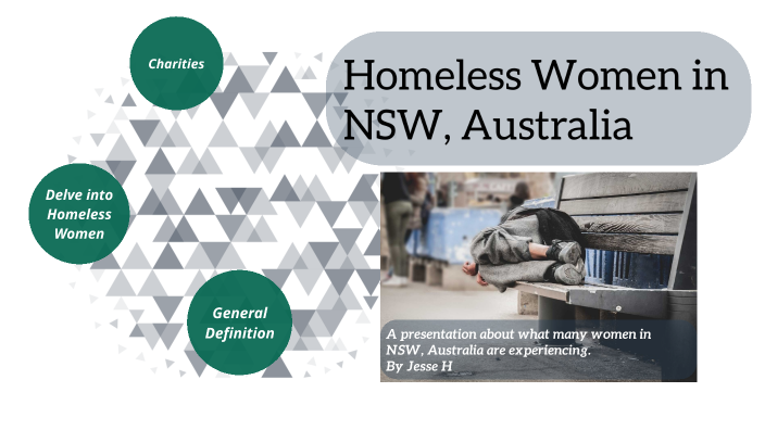 Homeless Women in Australia by Jesse Haysom on Prezi