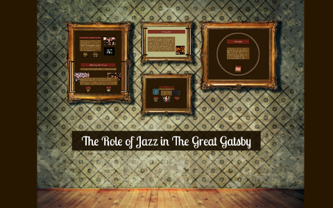 The Role of Jazz in The Great Gatsby by Laura Bulat on Prezi