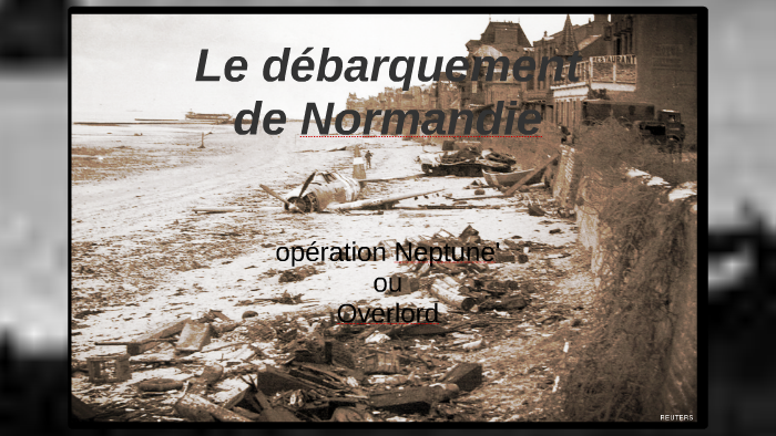 Le débarquement de Normandie by Théo Centrebell on Prezi