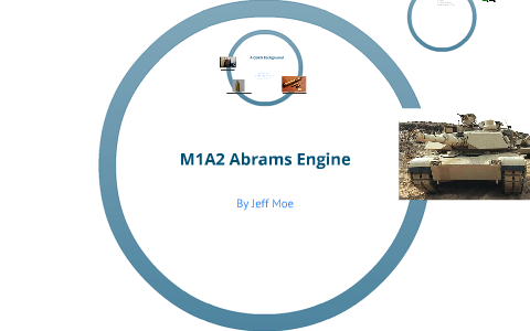 M1A2 Abrams Main Battle Tank Engine by Jeffrey Moe on Prezi