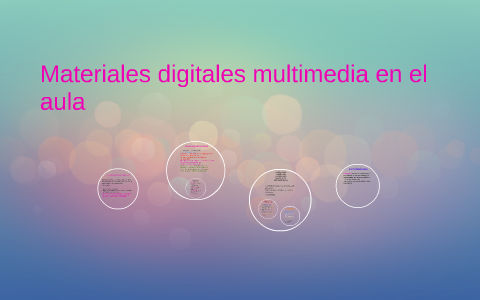 Materiales digitales multimedia en el aula by brenda vera on Prezi
