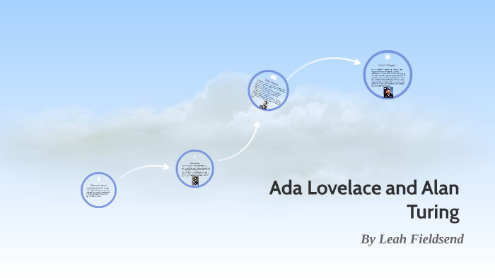 Ada Lovelace and Alan Turing by Leah Fieldsend on Prezi