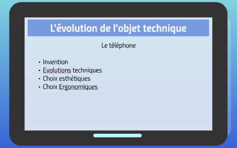 L'evolution de l'objet technique by Yvan Leroux on Prezi
