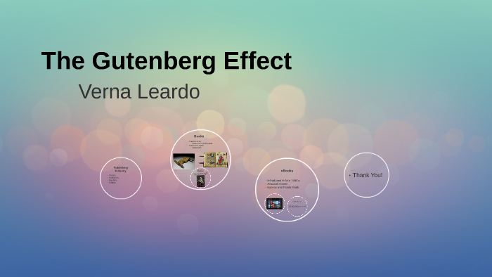 The Gutenberg Effect by verna leardo on Prezi