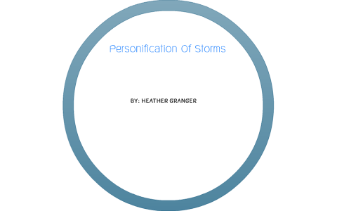 Personification Of Storms by Heather Granger on Prezi