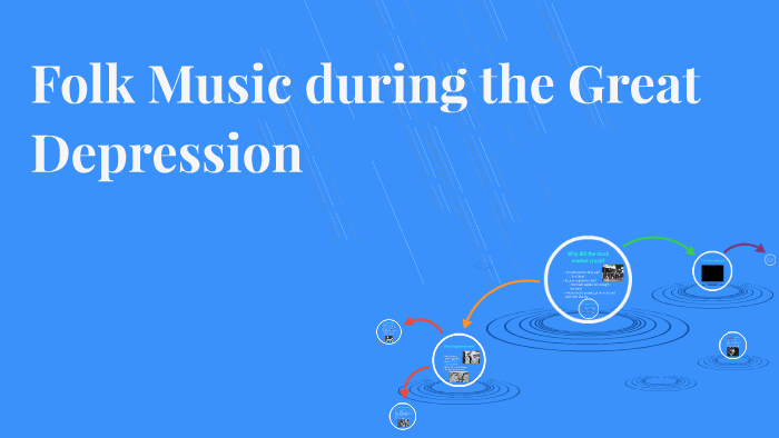Folk Music during the Great Depression by Jasmin Eddy on Prezi