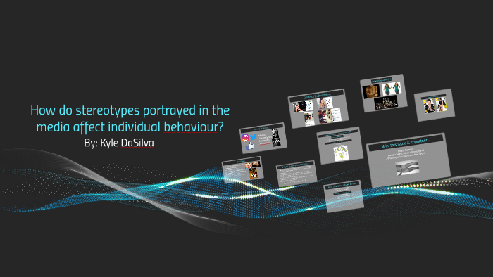 How do stereotypes portrayed in the media affect individual by kyle dasilva