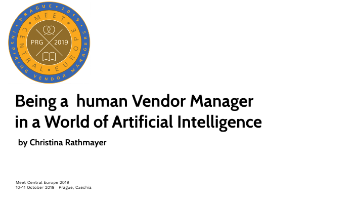 Being a human Vendor Manager in a World of Artificial Intelligence by ...