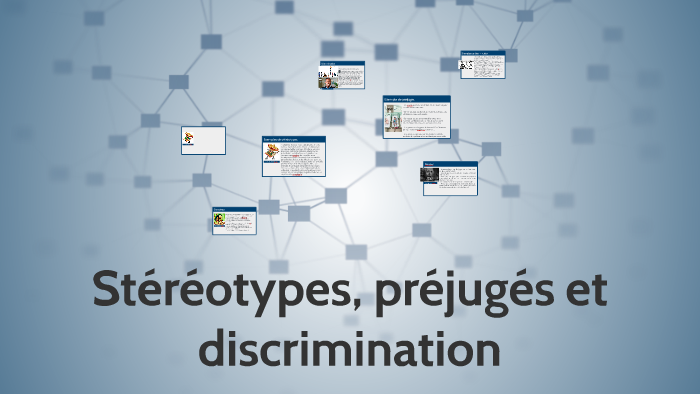 Stéréotypes, préjugés et discrimination by Anne Lemay on Prezi