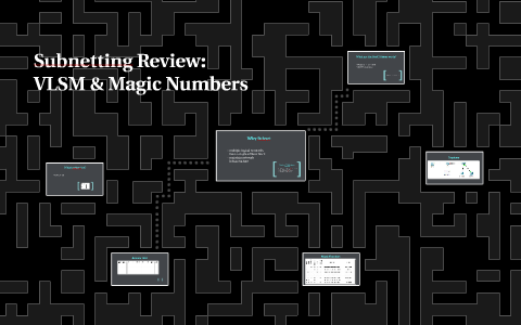 Subnetting Review using Magic Numbers & VLSM by Susan Randall on Prezi